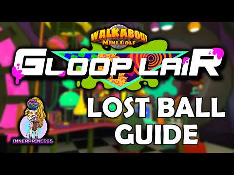Guide für verlorene Bälle – Gloop Lair – Walkabout Mini Golf