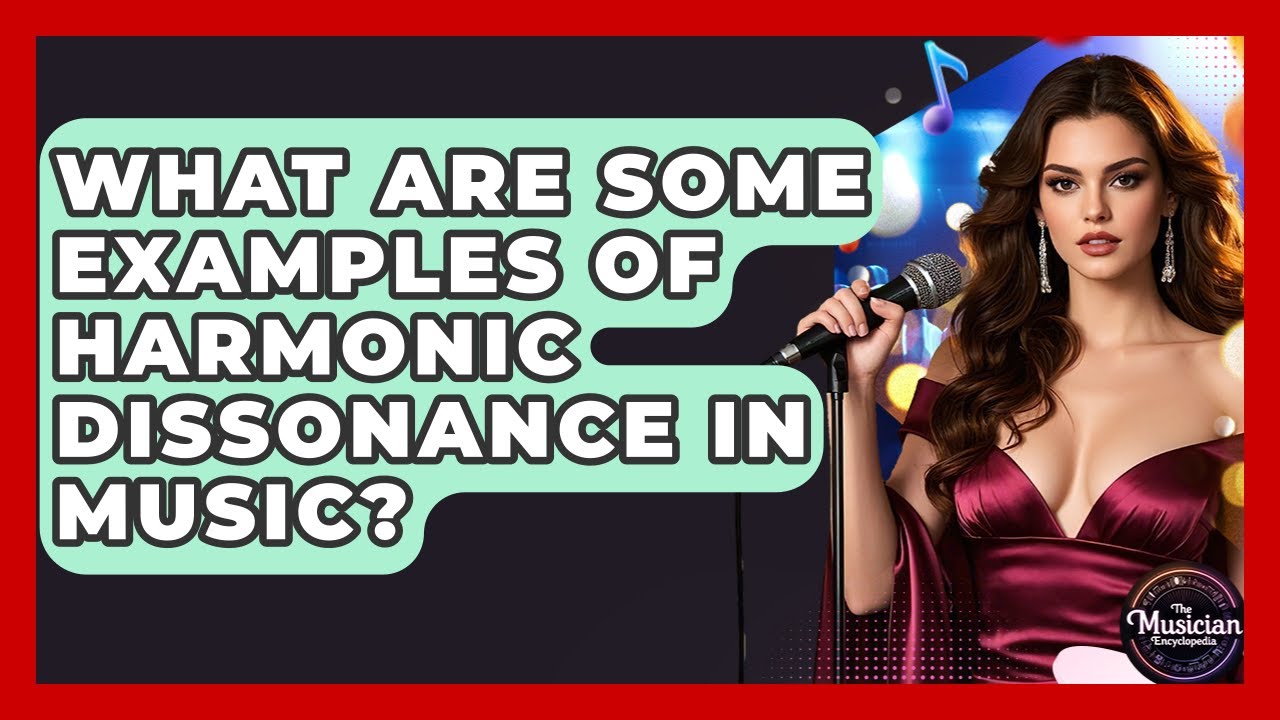 What Are Some Examples Of Harmonic Dissonance In Music? - The Musician ...