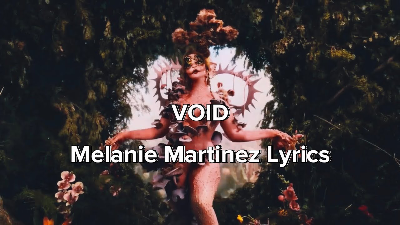 Melanie Martinez - VOID (Lyrics) - YouTube