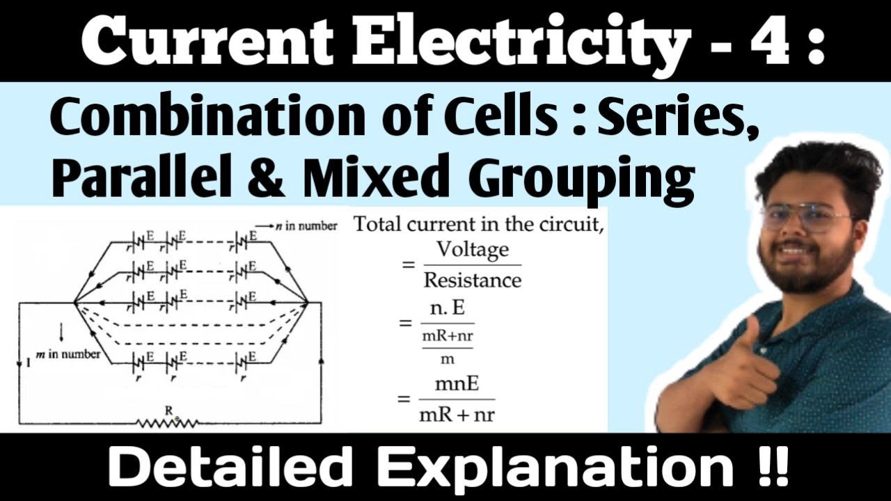 Combination of CELLS : Series, Parallel & Mixed | Current Electricity 4 ...