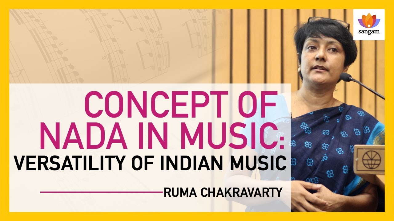 Concept of Nada in Music: Versatility Of Indian Music | Ruma ...