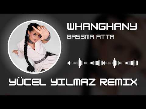 Bassma Atta - Whanghany ( Yücel Yılmaz Remix )