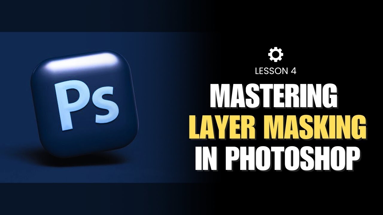 Layer Masking in Photoshop – From Basics to Pro Techniques - YouTube