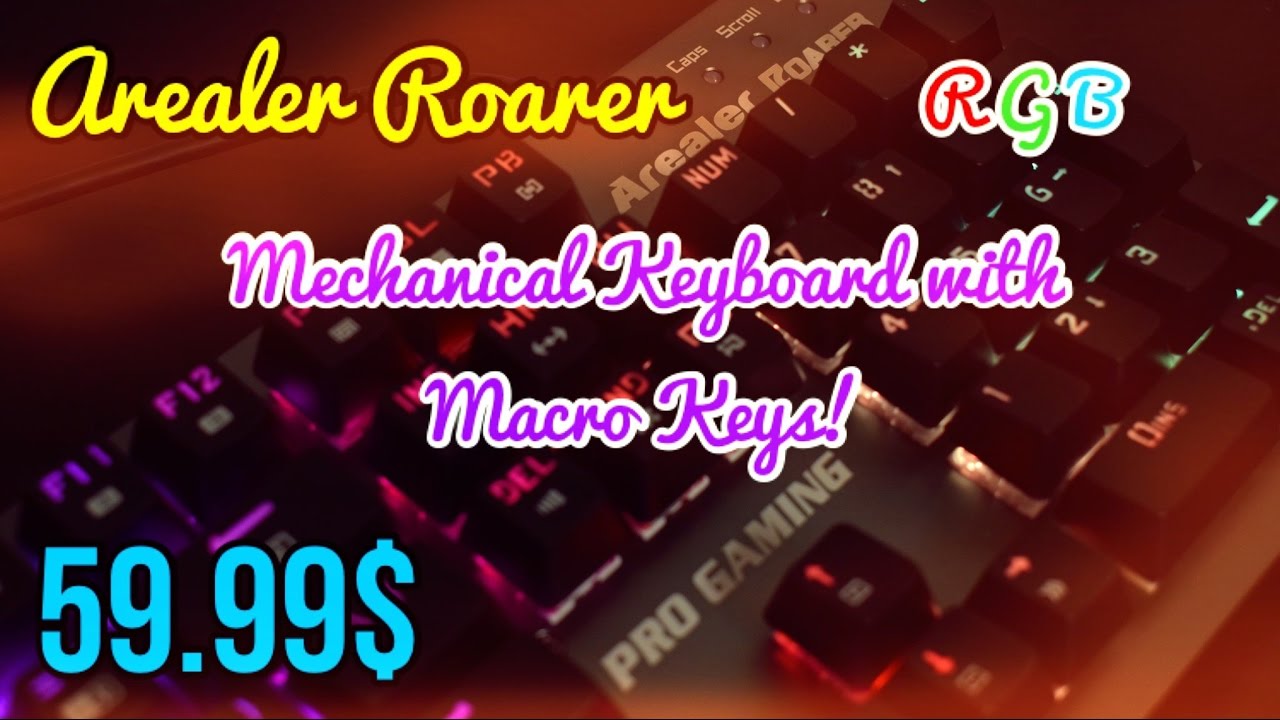 Arealer Roarer RGB Mechanical Keyboard with Macro Keys (Unboxing ...