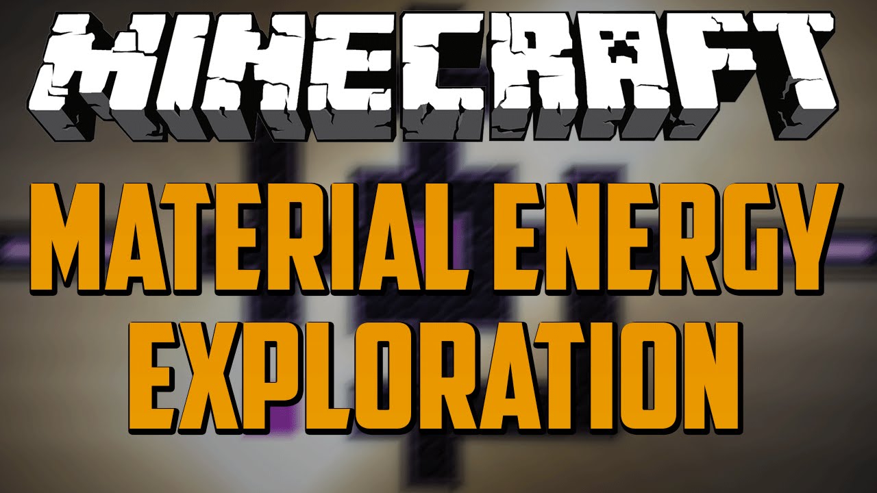 Material Energy Exploration - New Mod Pack - First Look! [Minecraft 1.7 ...