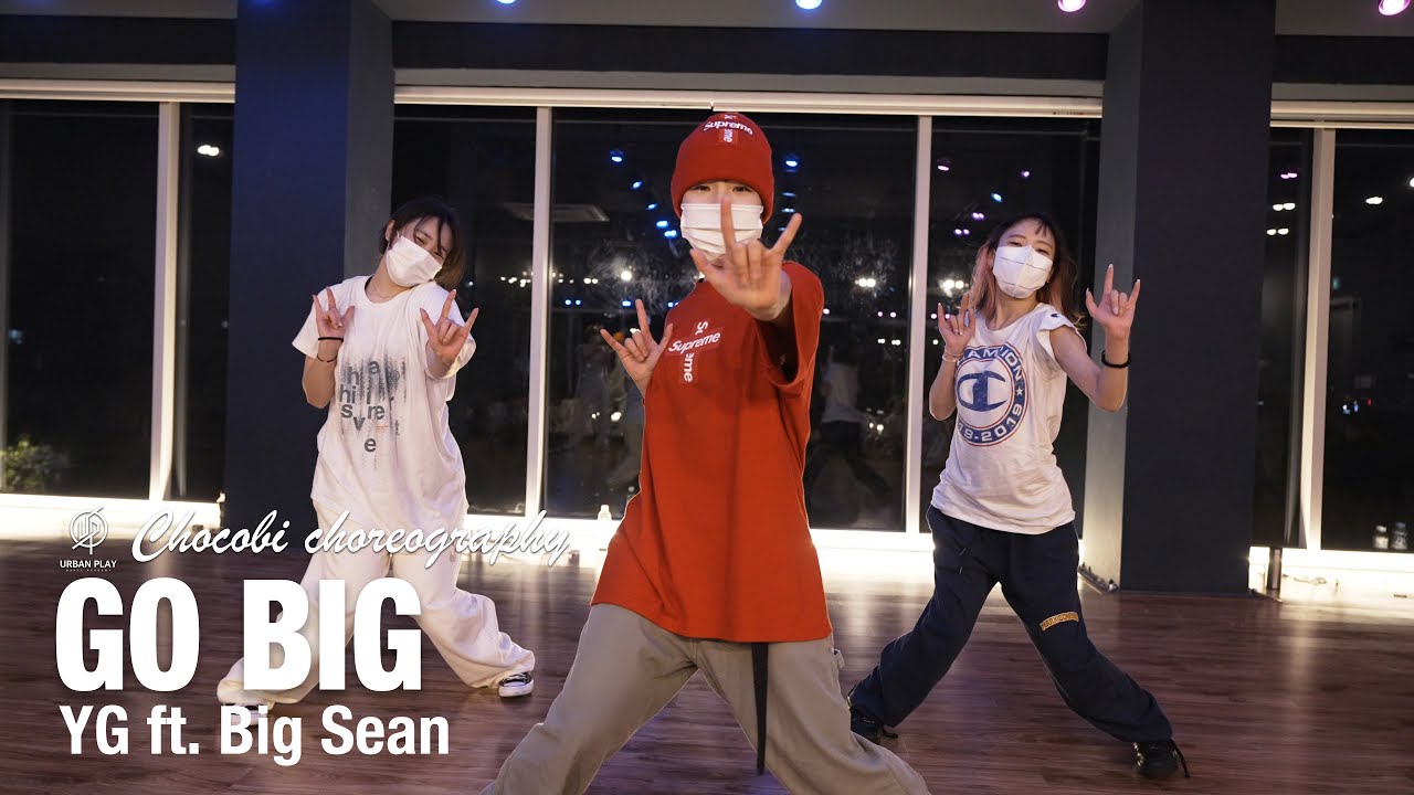 Go BIg - YG ft. Big Sean / Chocobi Choreography / Urban Play Dance ...