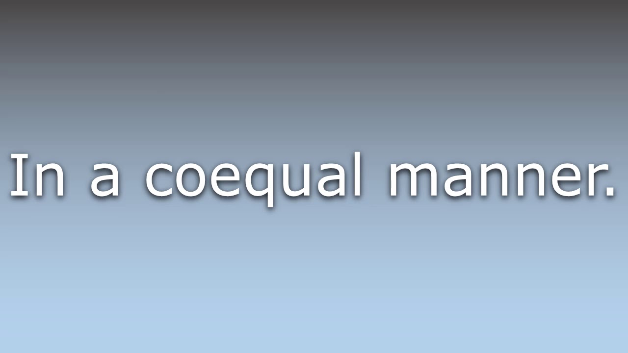 What does Coequally mean? - YouTube