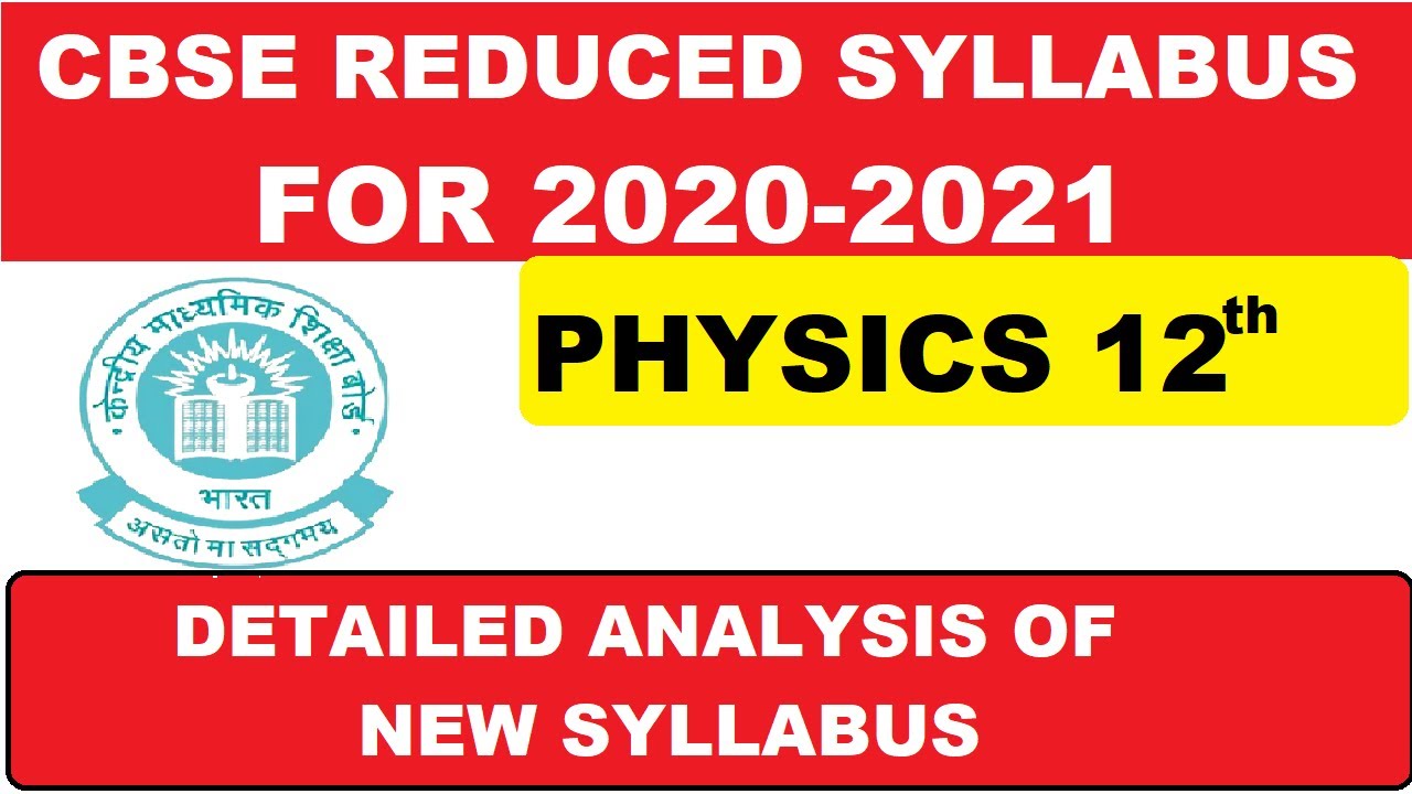 Physics class 12 syllabus 2020-21 | Deleted chapters of class 12 ...