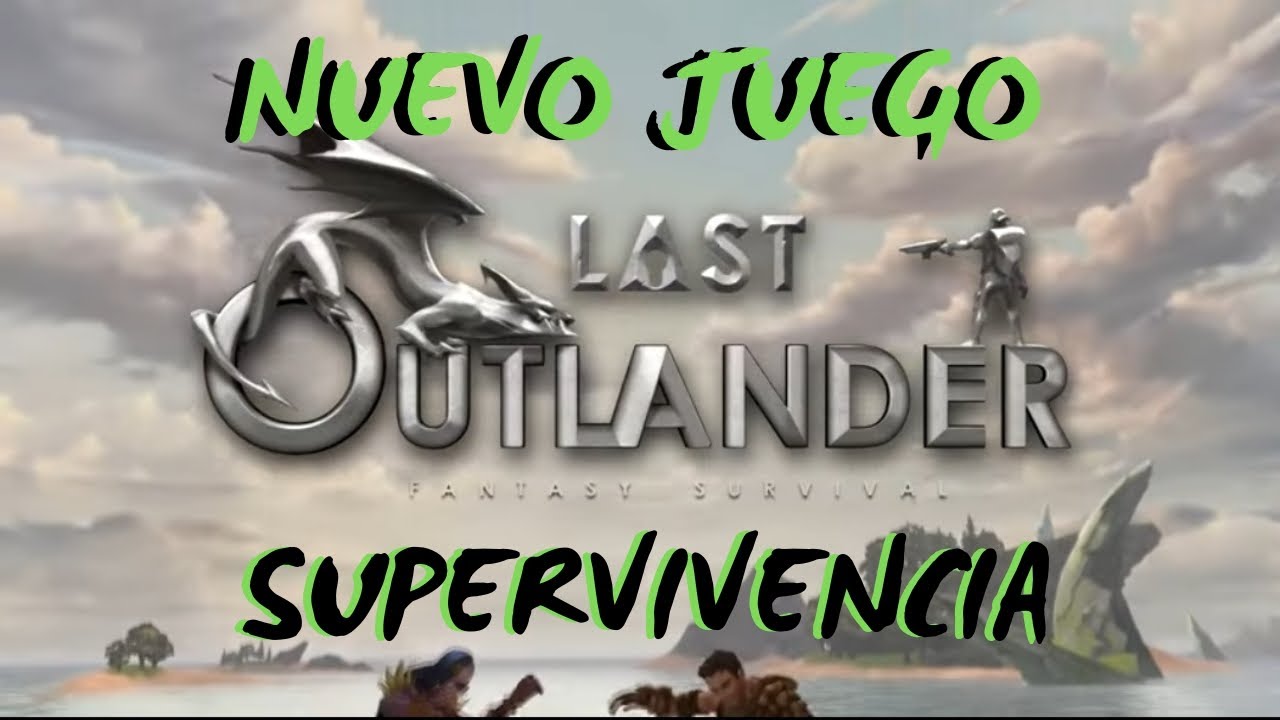 LAST OUTLANDER |. NUEVO JUEGO DE SUPERVIVENCIA 🤯🔥 - YouTube