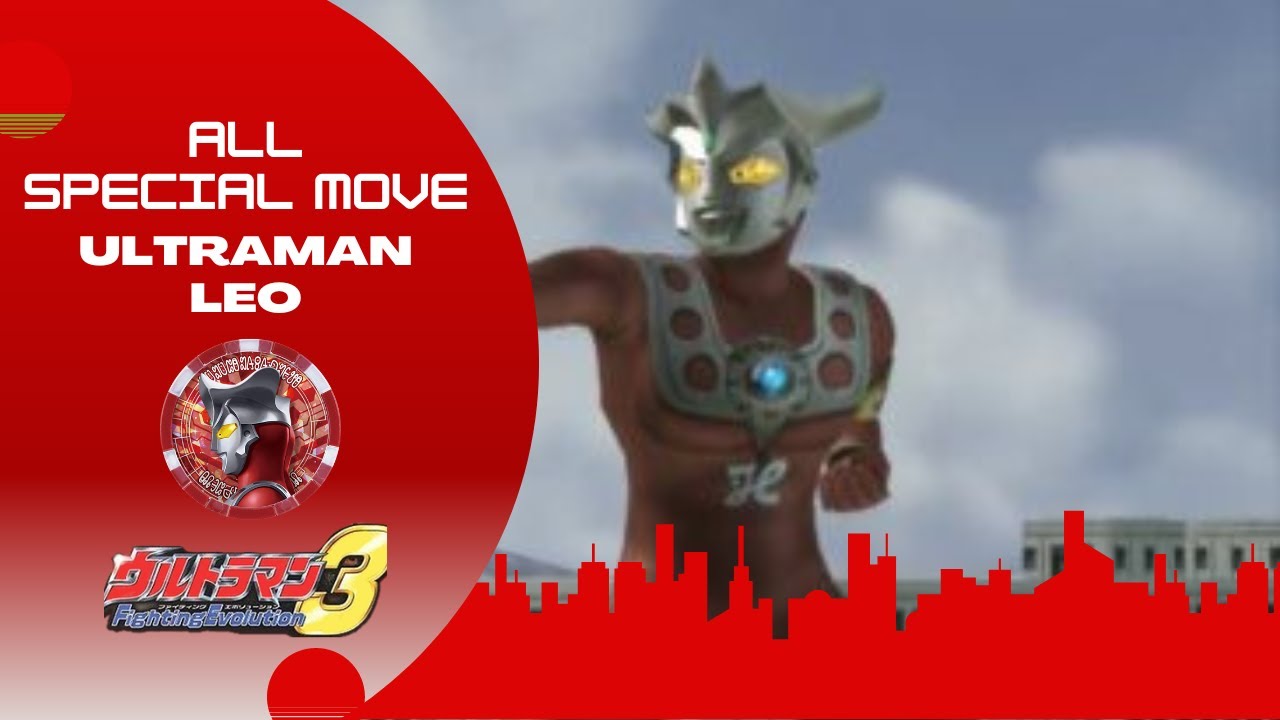 All Special Move Ultraman Leo I Semua Jurus Ultraman Ultraman Leo ...