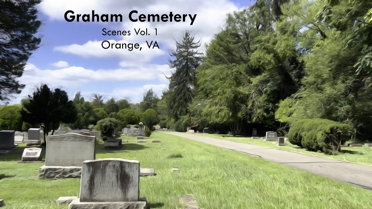 Graham Cemetery - Scenes Vol. 1 - Orange, VA - YouTube