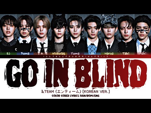 &TEAM [エンティーム] “Go In Blind (月狼) (Korean ver.)”Lyrics [Color Coded Han_Rom_Eng]