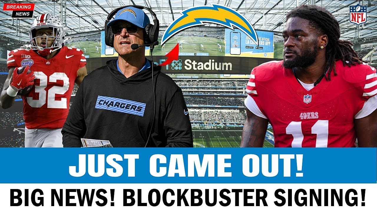 JUST IN! DO WE HAVE GREAT NEWS? HUGE SIGNING IN CHARGERS! CHARGERS ...