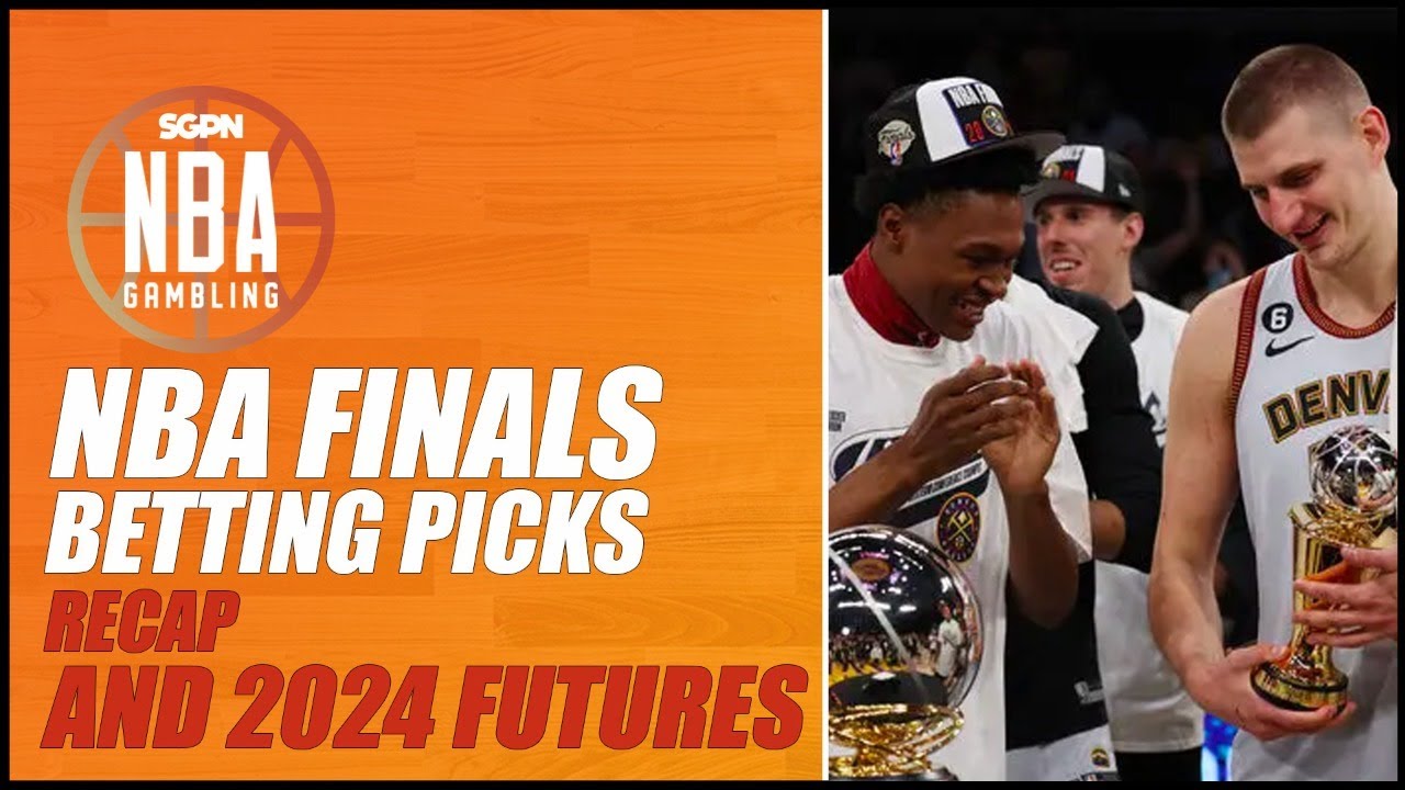 2023 Nba Finals Recap 2023 2024 Way Too Early Nba Title Futures Youtube
