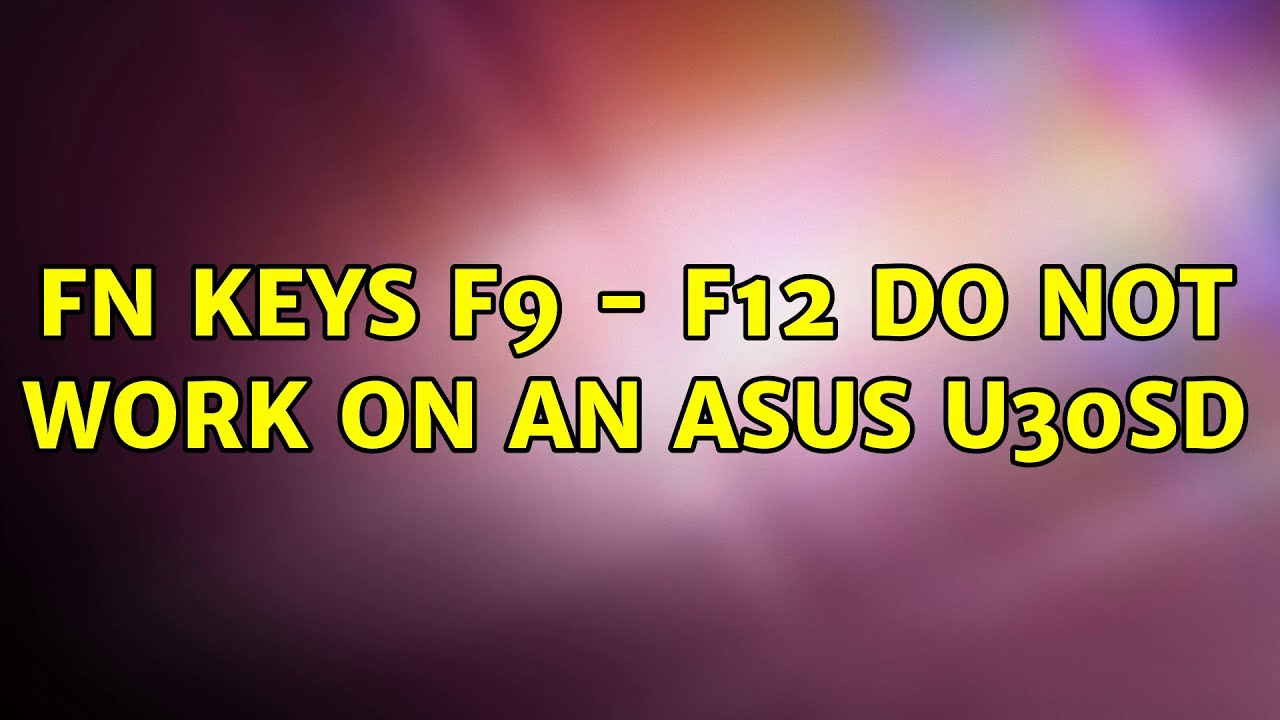 Ubuntu: FN keys F9 - F12 do not work on an Asus U30sd - YouTube