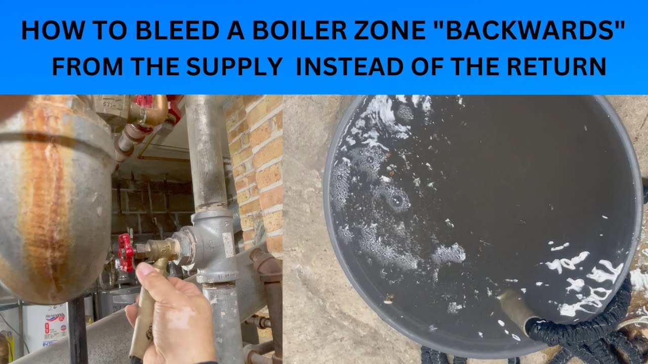 HOW TO BLEED A BOILER ZONE "BACKWARDS" FROM THE SUPPLY INSTEAD OF THE ...