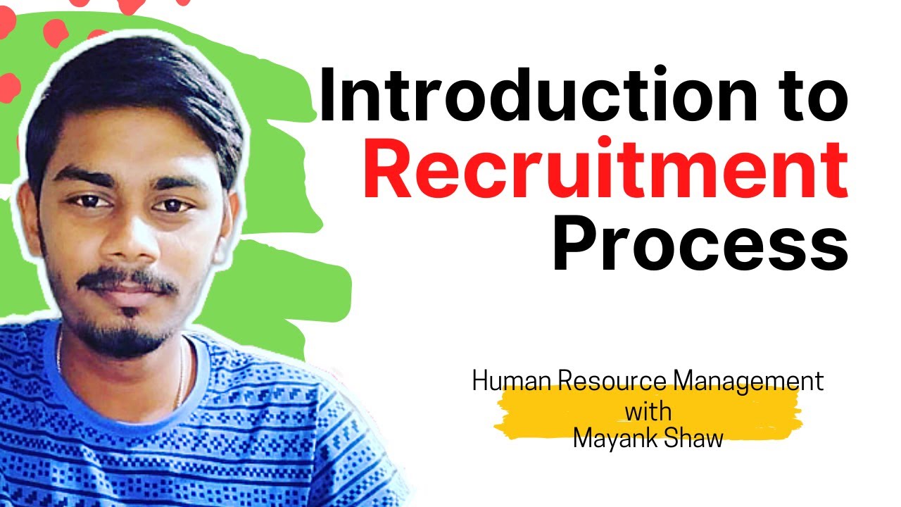 Introduction to Recruitment Process | Introduction to Sources of ...