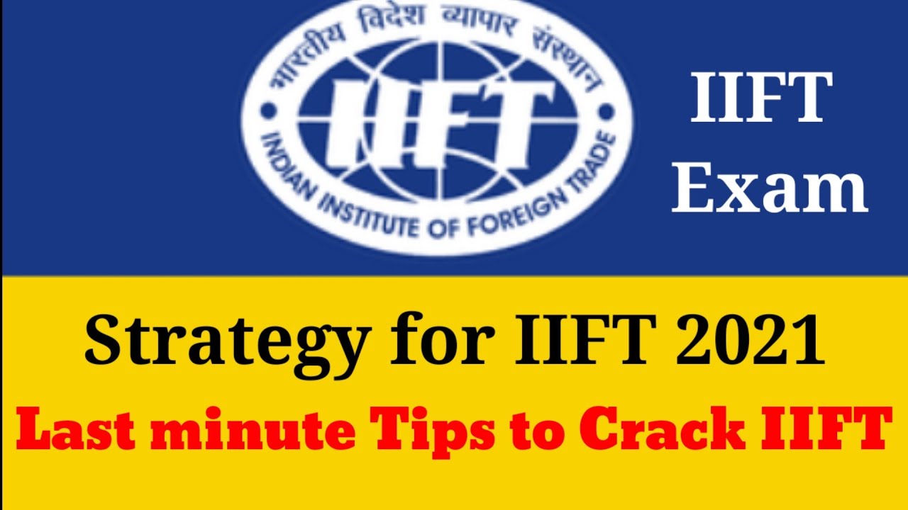 IIFT 2021 | Last minute Tips & Strategy to boost your score. - YouTube