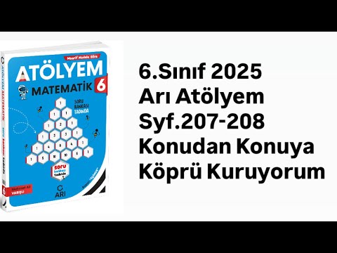 6.SINIF ARI ATÖLYEM S.207-208 KONUDAN KONUYA KÖPRÜ KURUYORUM