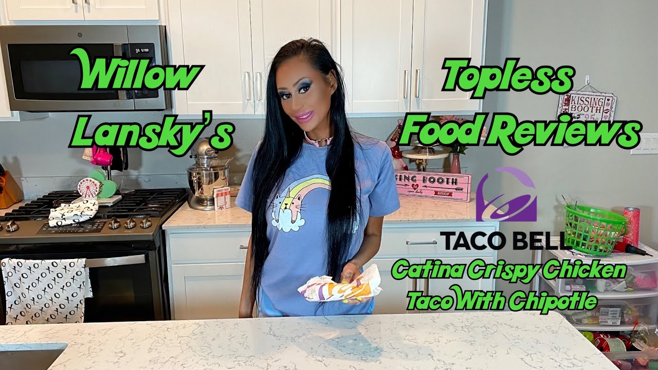 Willow Lansky's Topless Food Reviews Taco Bell's Cantina Crispy Chicken ...