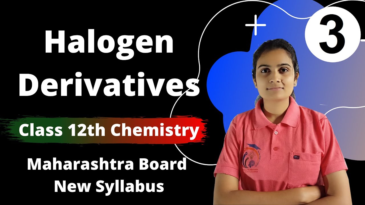 Halogen Derivatives Class 12th Chemistry Part 3 - YouTube