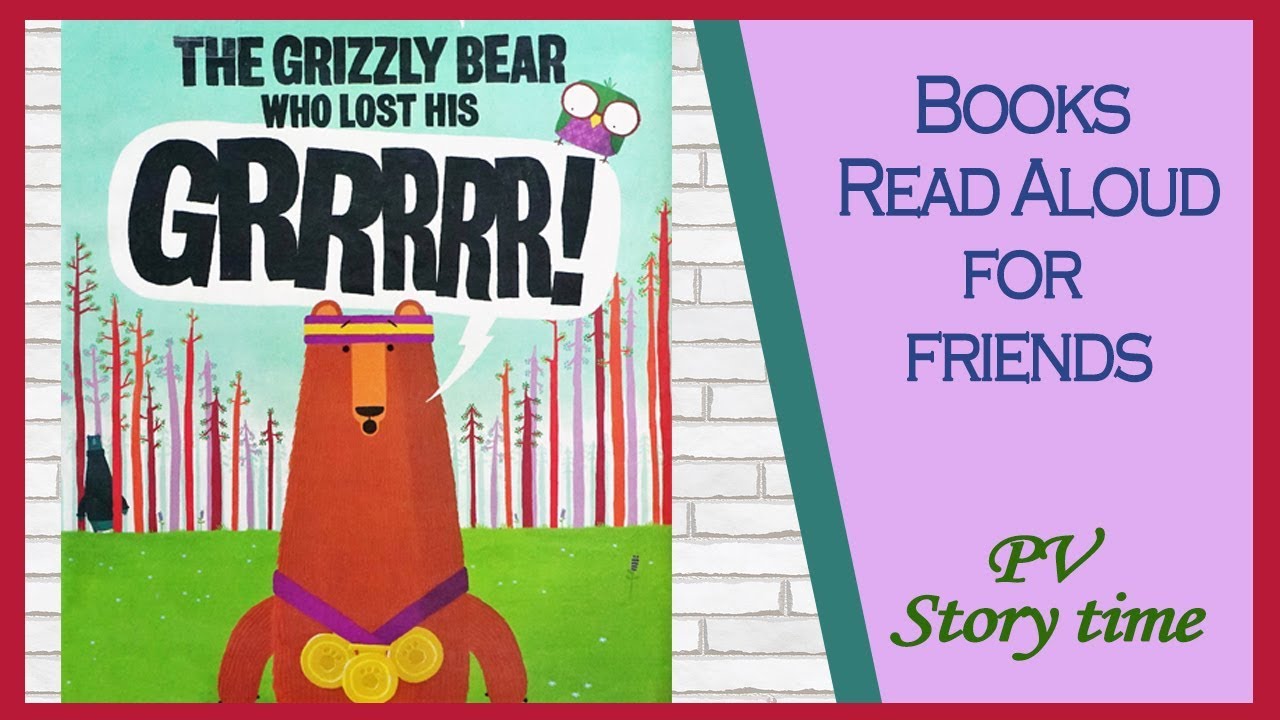 THE GRIZZLY BEAR WHO LOST HIS GRRRR! By Rob Biddulph - YouTube