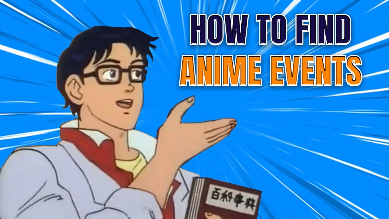 How To Find Anime Events Near You!!! - YouTube