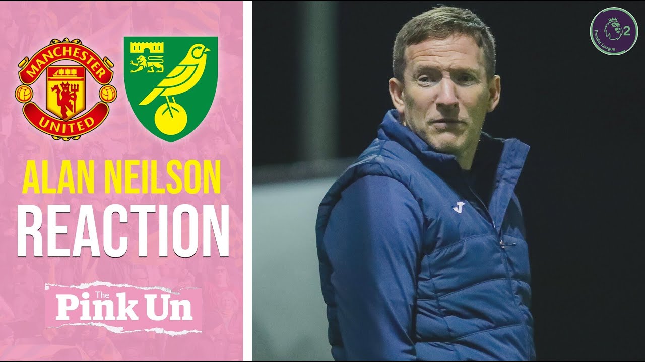 Alan Neilson Reaction | Manchester United U21s 4-2 Norwich City U21s ...