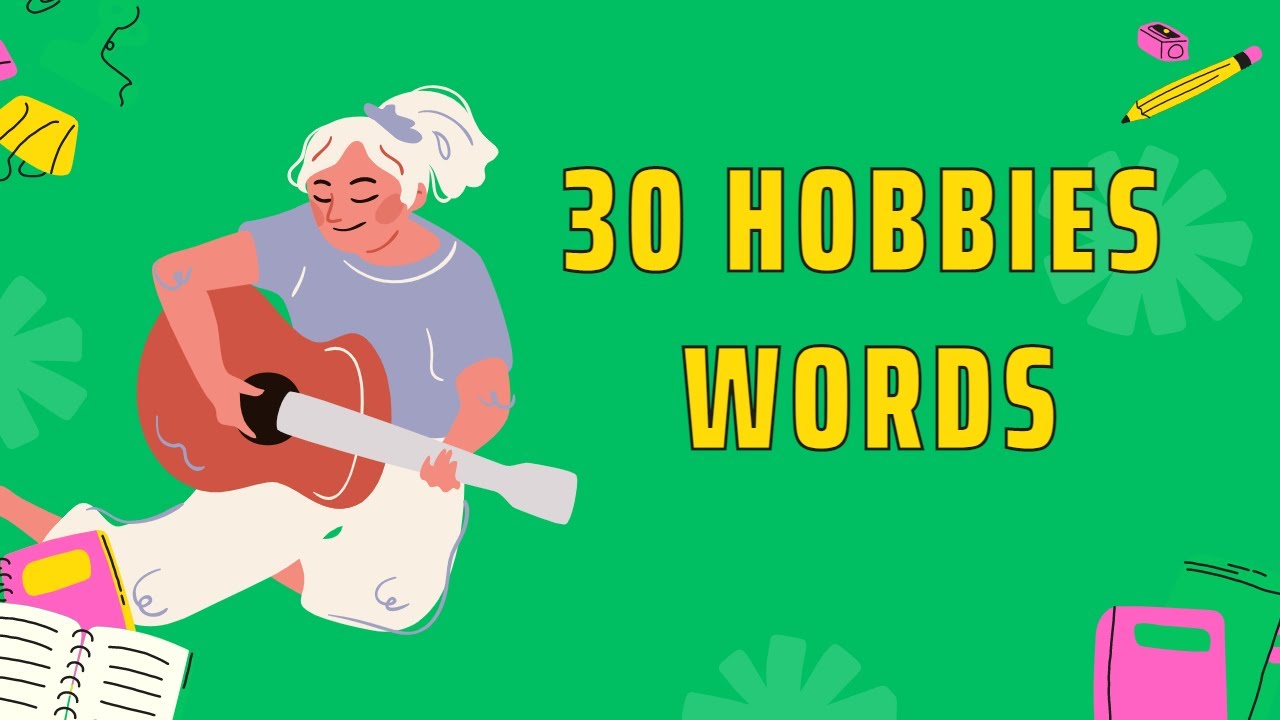 30 Hobbies Words - 30 Từ vựng mô tả về sở thích cơ bản - YouTube