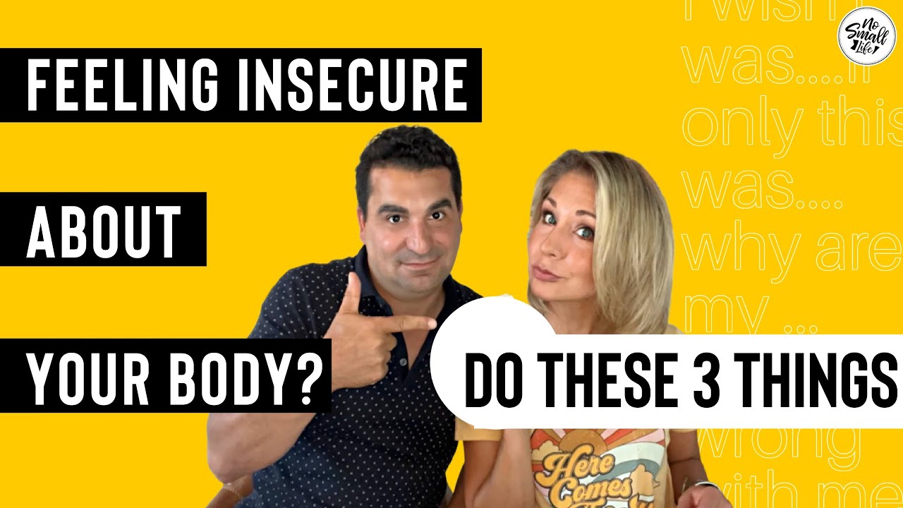 Feeling insecure about your body? Do these 3 things - YouTube