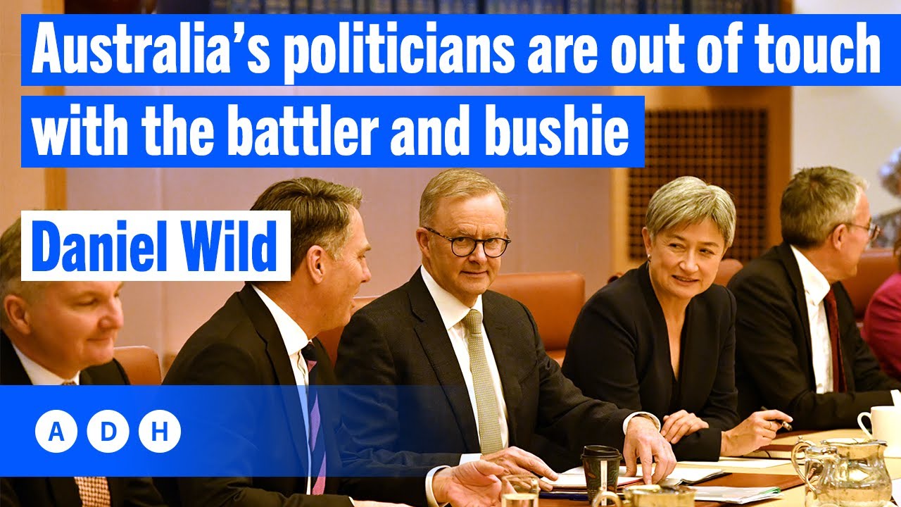 Australia’s politicians are out of touch with the battler and bushie ...
