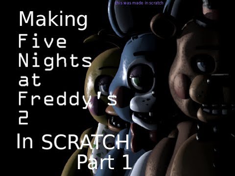 making FNAF 2 in scratch - YouTube
