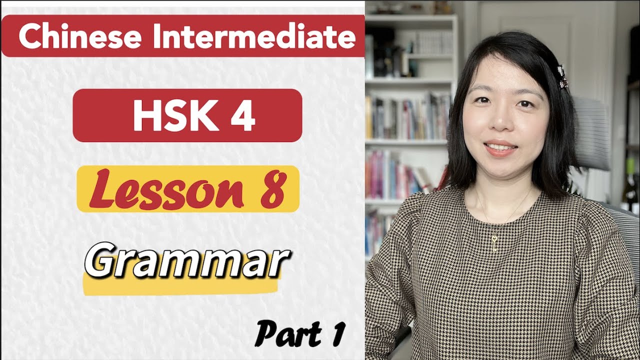 HSK4 Grammar Lesson 8 Part 1 | Learn Chinese Mandarin Intermediate / B1 ...
