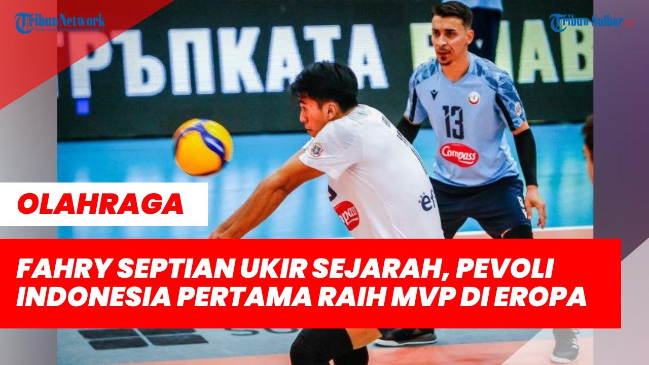 Fahry Septian Ukir Sejarah, Pevoli Indonesia Pertama Raih MVP di Eropa ...