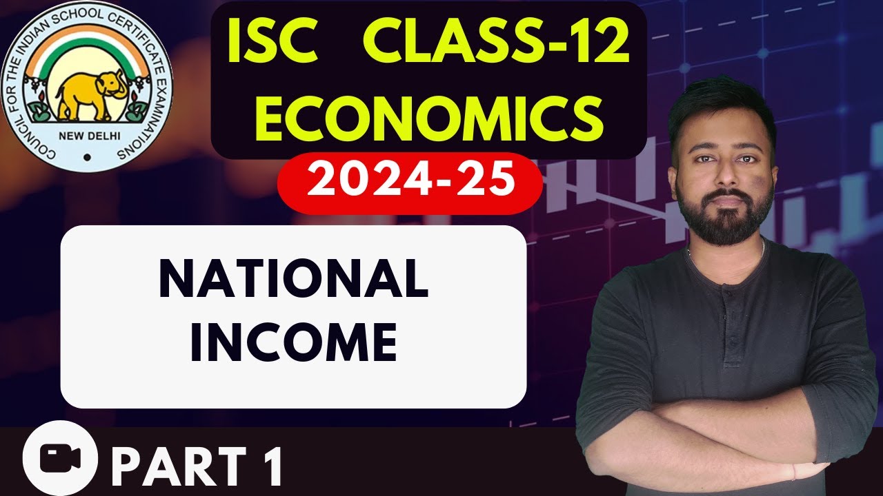 National Income (PART 1) | [ISC ECONOMICS Class 12] | ISC EXAMS 2025 ...