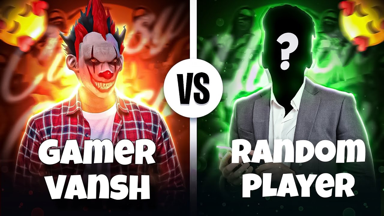Gamer Vansh 🔥VS Random Player custom || Best 1 vs 1 || EPIC MATCH 😎😎 ...