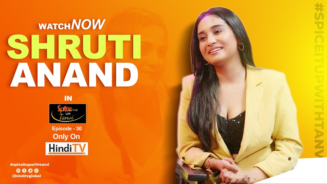 Shruti Anand Shares Her Journey, Dreams, Bollywood Debut And Lot More ...