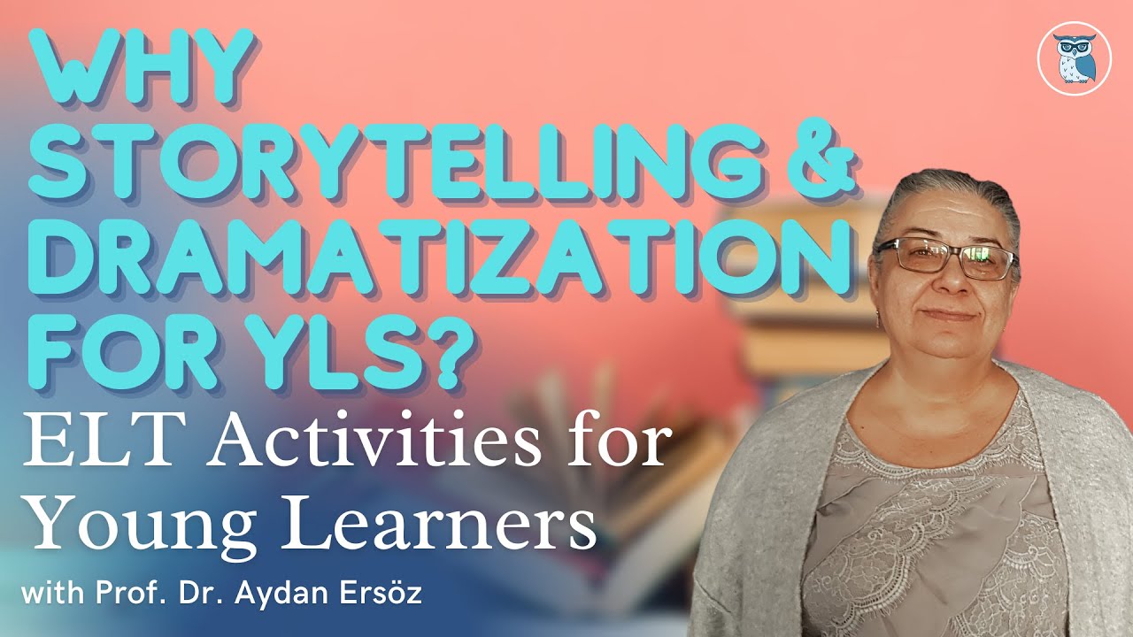 WHY STORYTELLING & DRAMATIZATION FOR YLS? | ELT Activities for Young ...