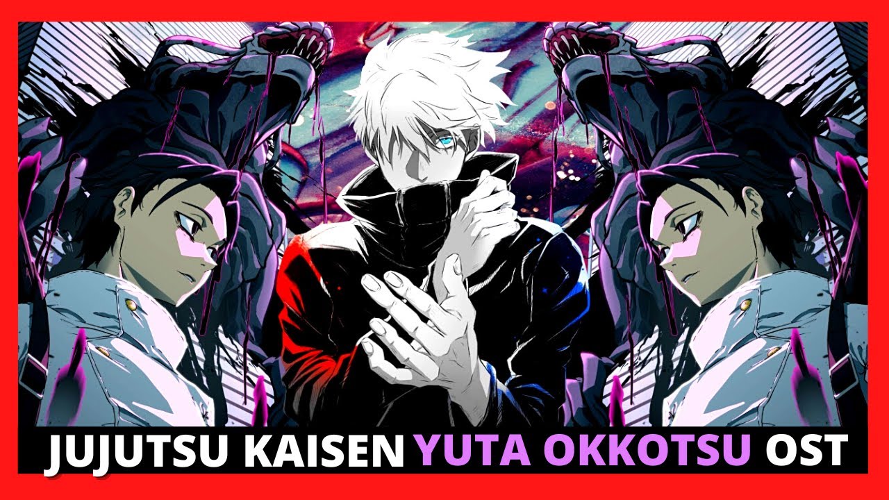 Jujutsu kaisen 0 Movie - OST Greatest Strength (Yuta Okkotsu Theme ...