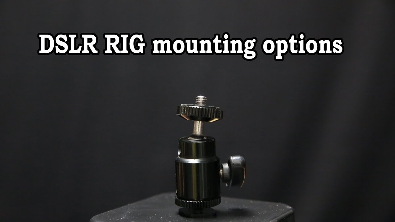 DSLR FILM NOOB Quick tip of the day - Camera rig mounting options - YouTube