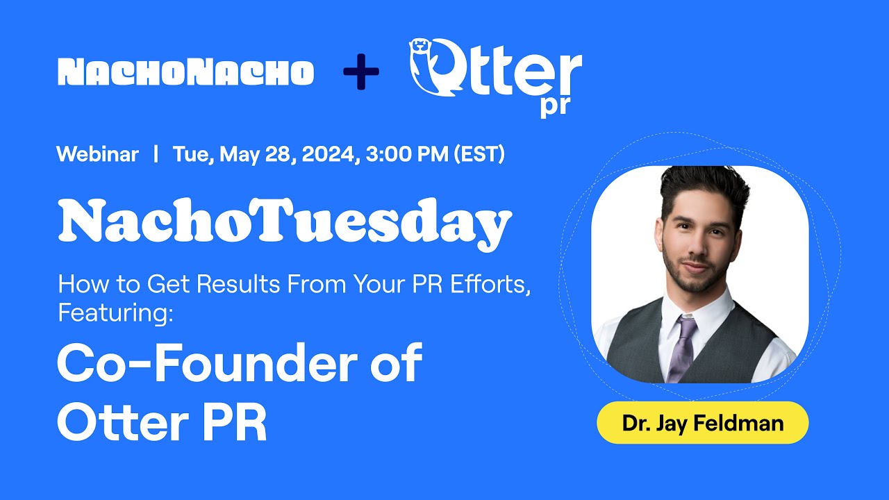 NachoTuesday: How to Get Results From Your PR Efforts (Ft. Jay Feldman ...