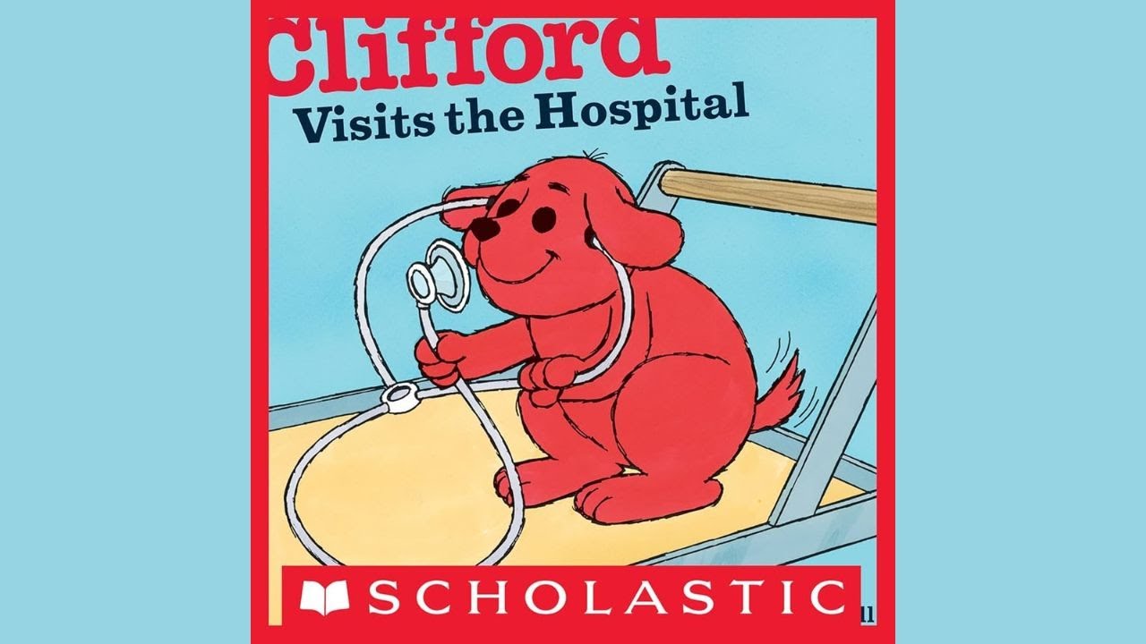 Clifford Visits the Hospital Book - Read Aloud - YouTube