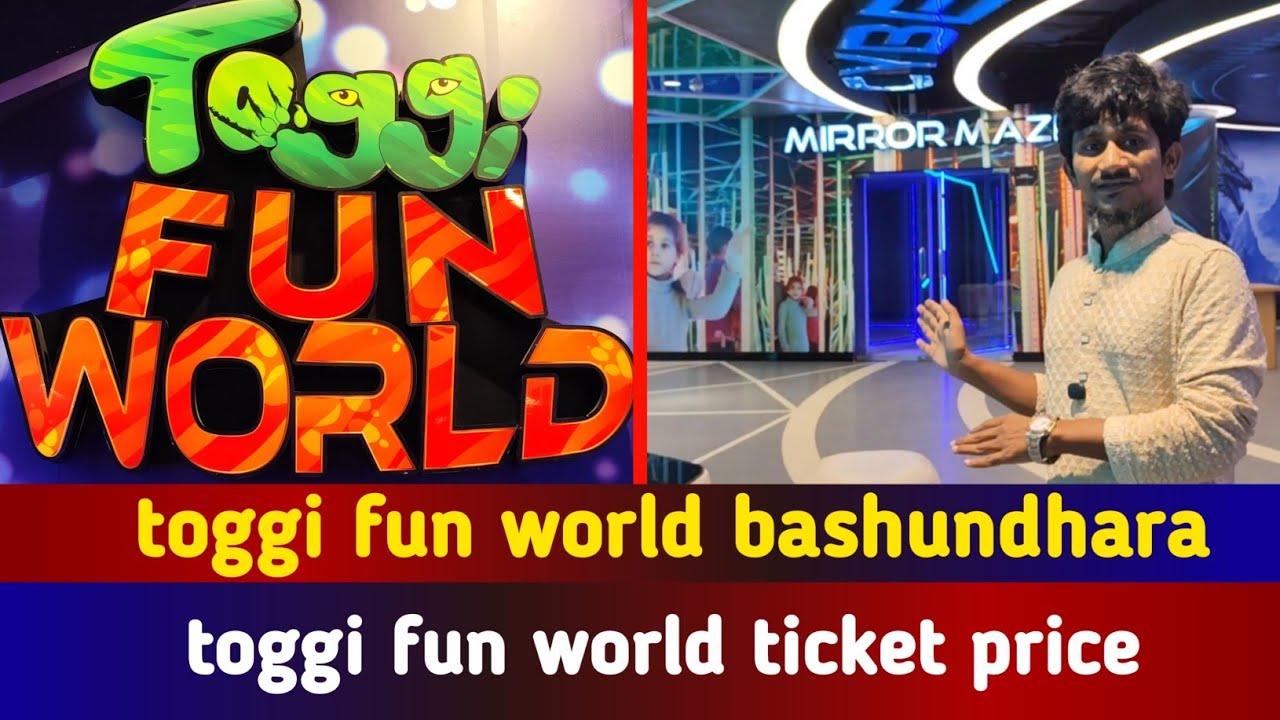 Toggi fun world Bashundhara City Tour | ticket price & Location | Yara ...