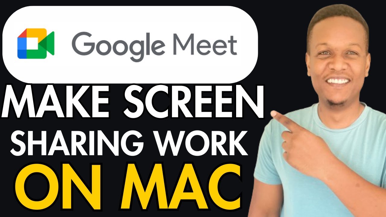 HOW TO MAKE SCREEN SHARING WORK ON GOOGLE MEET ON MAC - YouTube