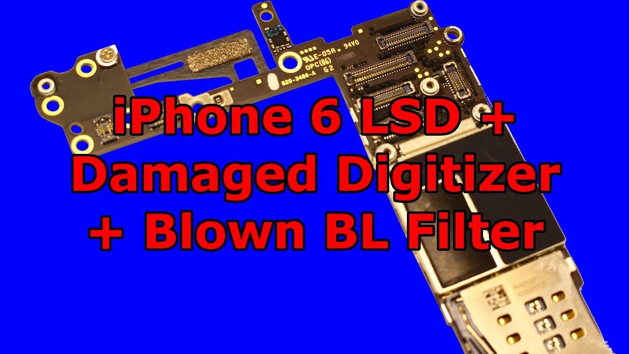 iPhone 6 - LSD in 3 holes, blown BL filter, and smashed digitizer fpc ...