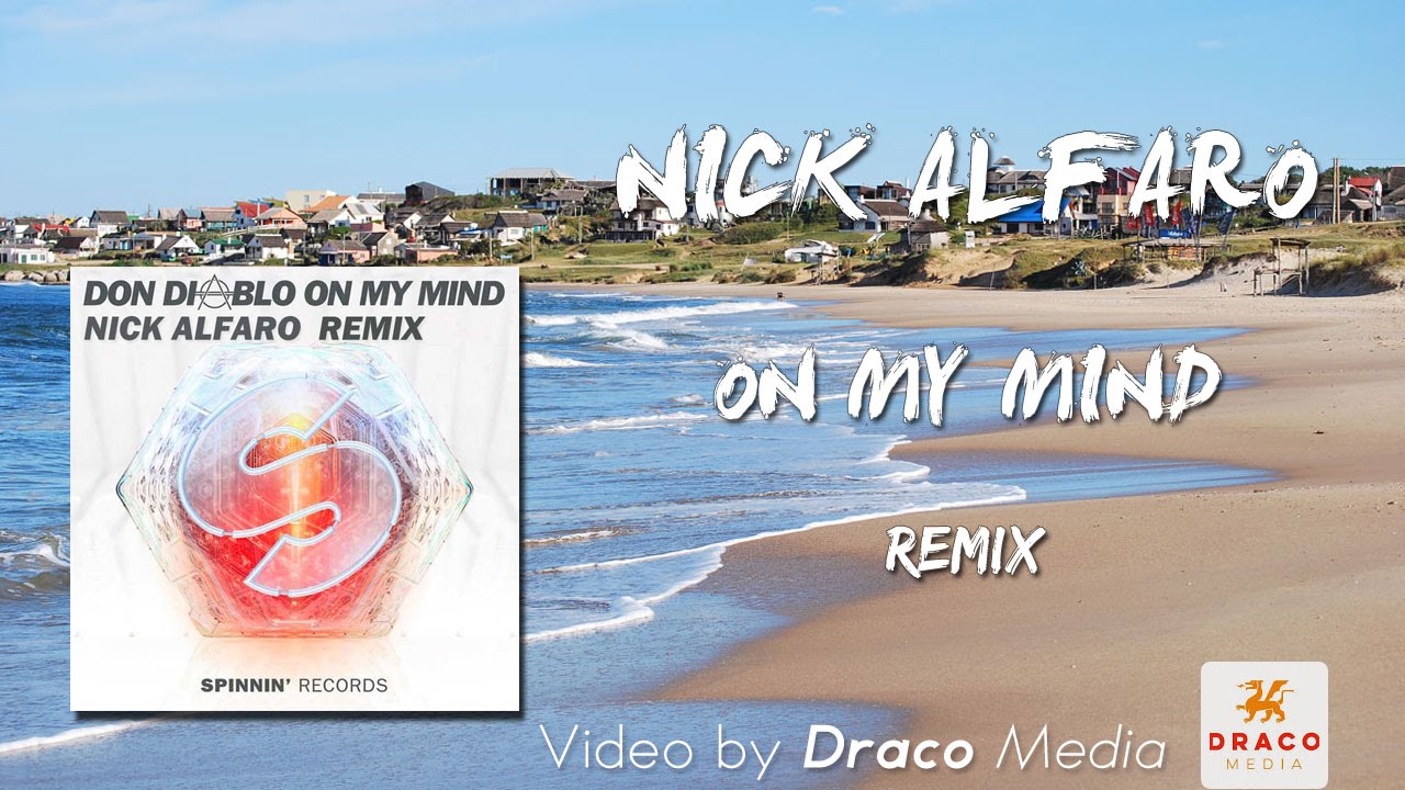 On My Mind - Don Diablo (Nick Alfaro Remix) [Progressive] - YouTube
