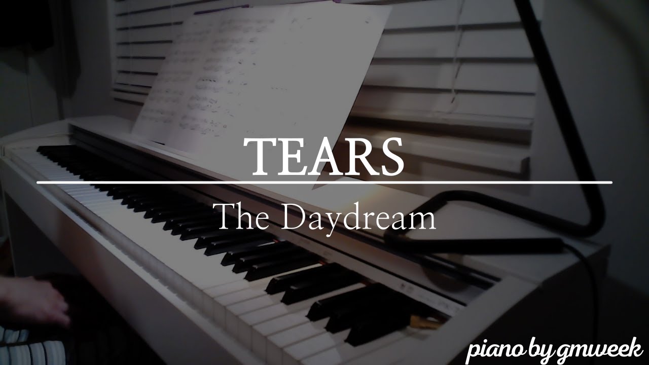 Tears | The Daydream | by gmweek - YouTube
