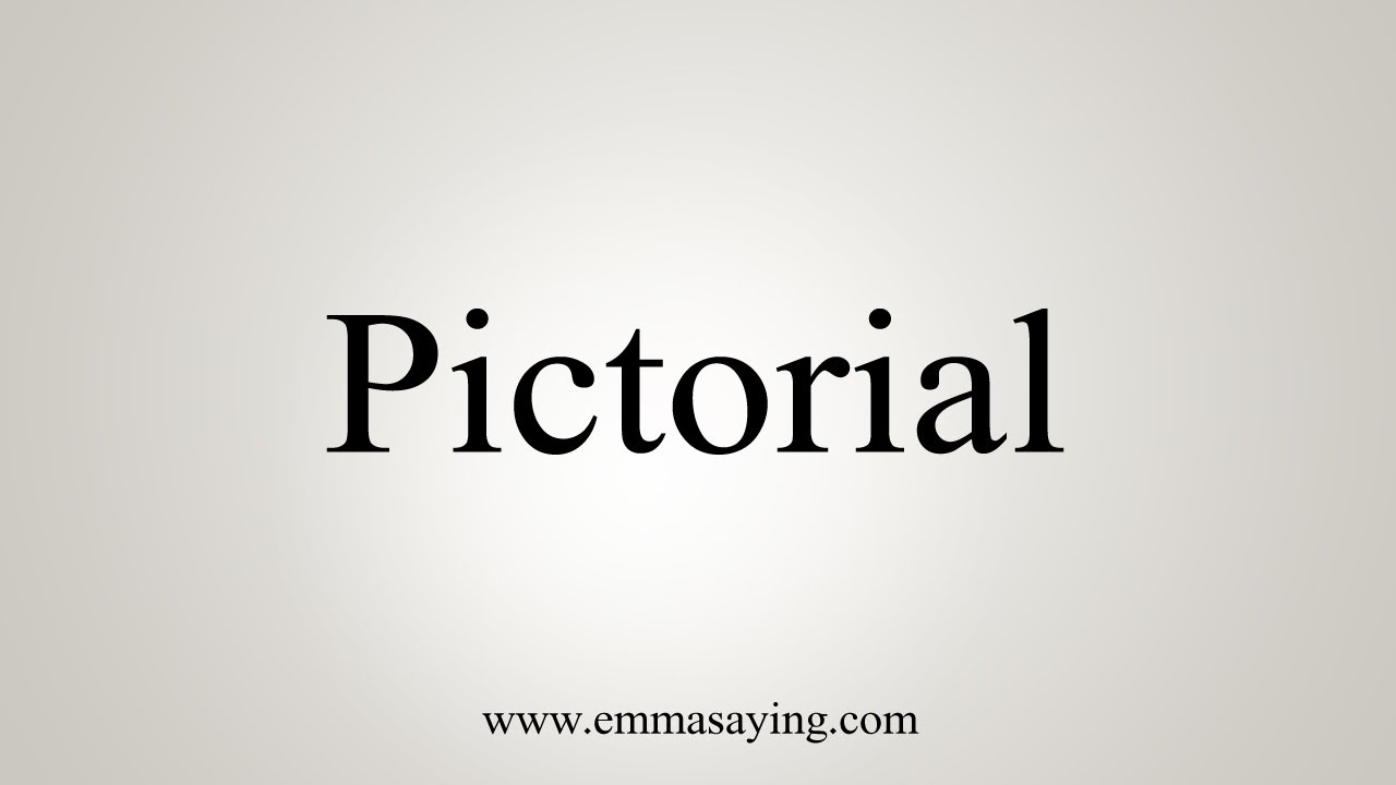 How To Say Pictorial - YouTube