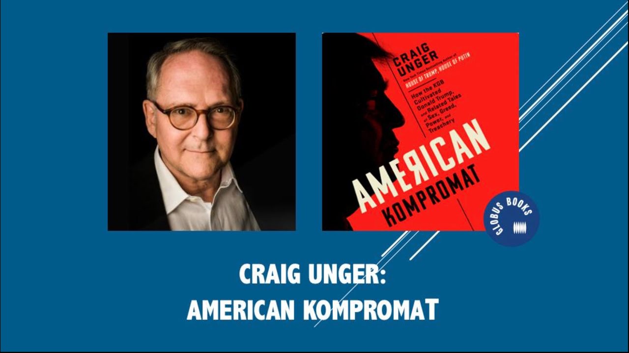 Craig Unger Presents His New Book: American Kompromat - YouTube