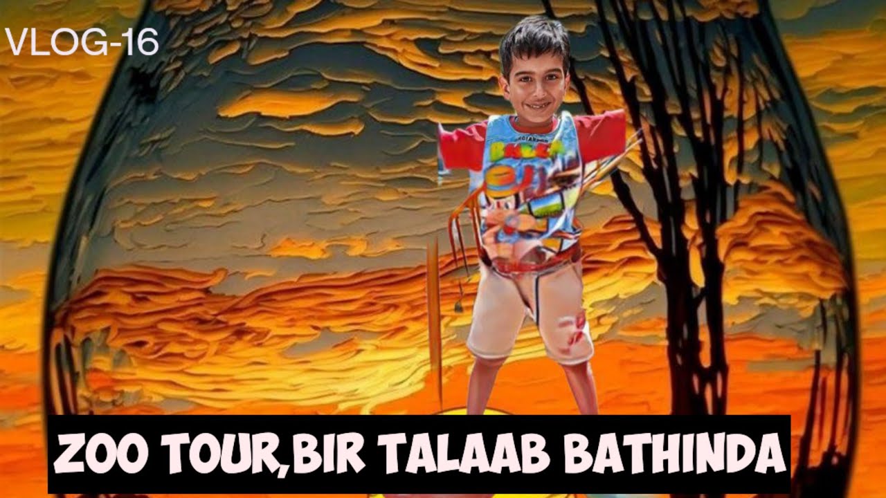 ZOO TOUR,BIR TALAAB BATHINDA🤣 - YouTube